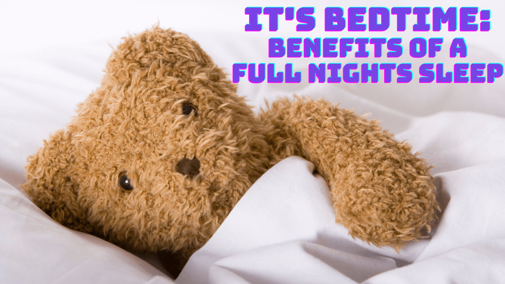 It’s Bedtime: Benefits of A Full Night’s Sleep | Team Quinn Fit
